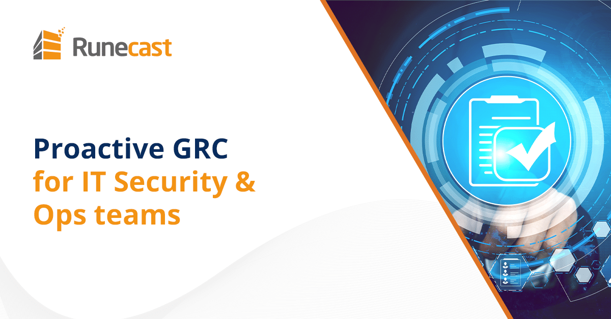 Proactive GRC for IT Security & Ops teams