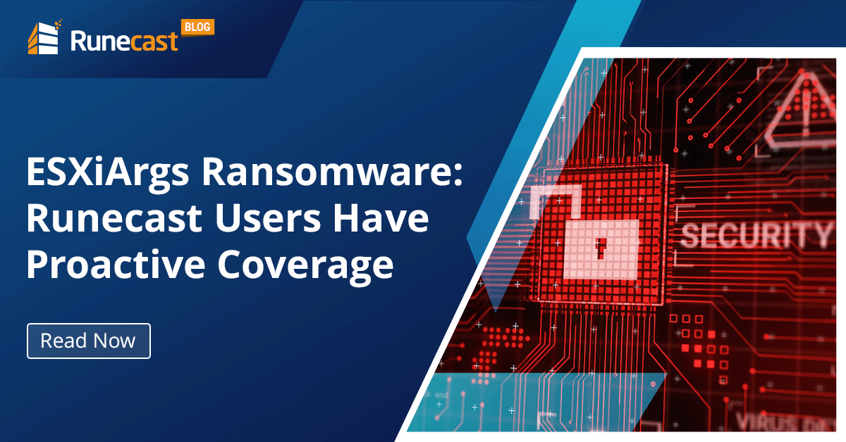 ESXiArgs Ransomware: Runecast Users Have Proactive Coverage