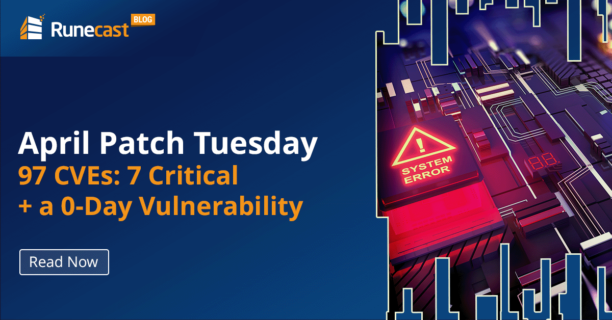 Patch Tuesday – 7 critical CVEs & 1 zero-day vulnerability
