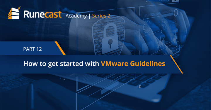 VMware Guidelines at Runecast Academy