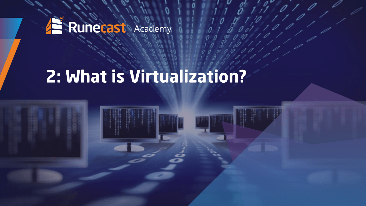 What is Virtualization – Runecast Academy