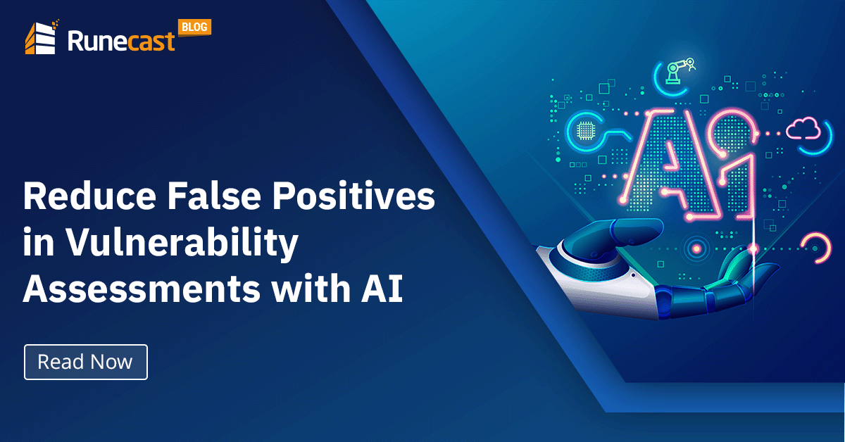 How to Reduce False Positives in Vulnerability Assessments