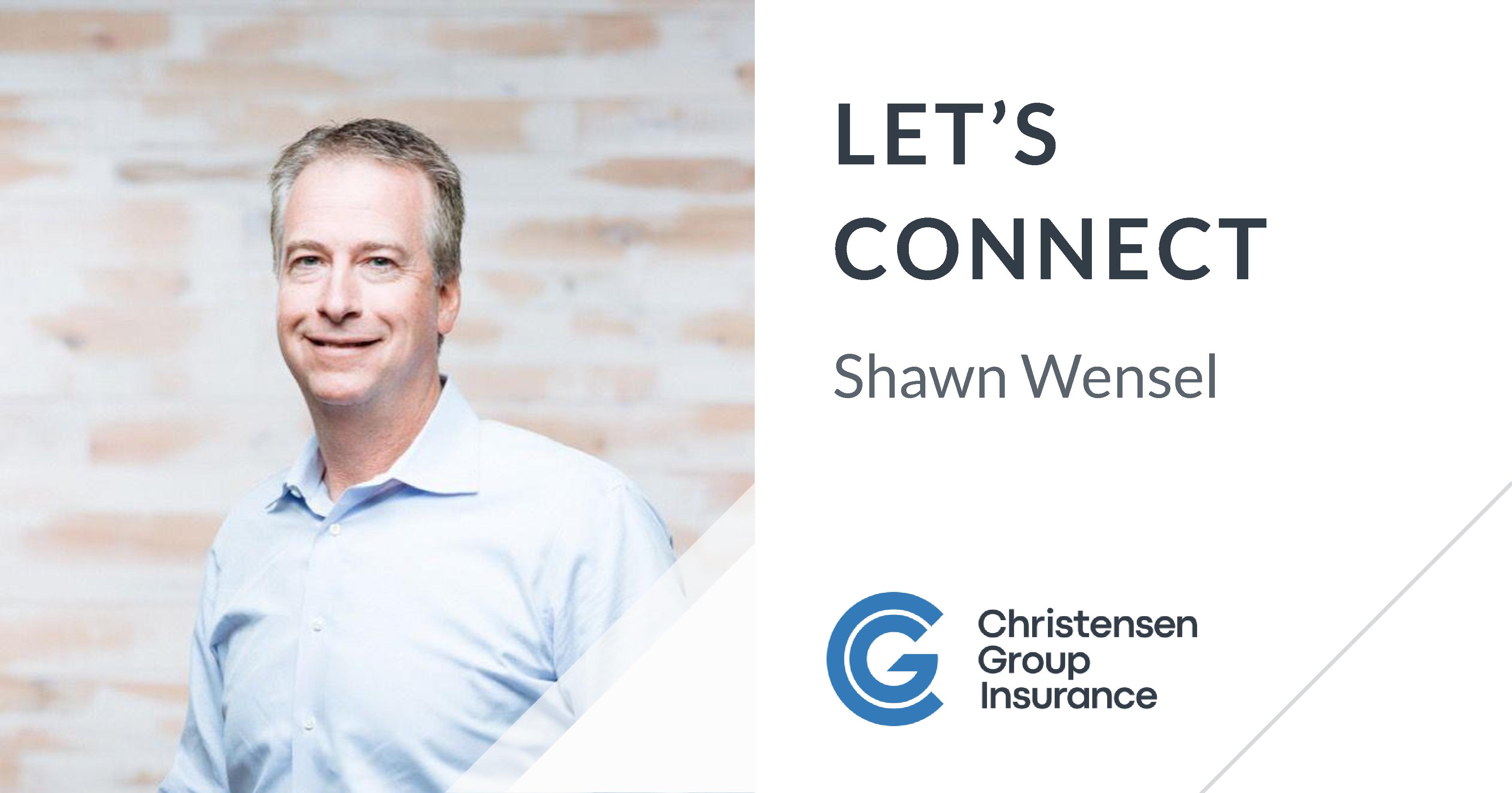 Shawn Wensel - Senior Vice President | Christensen Group
