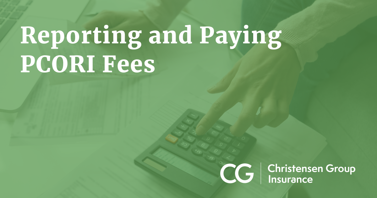 Reporting and paying PCORI fees | Christensen Group
