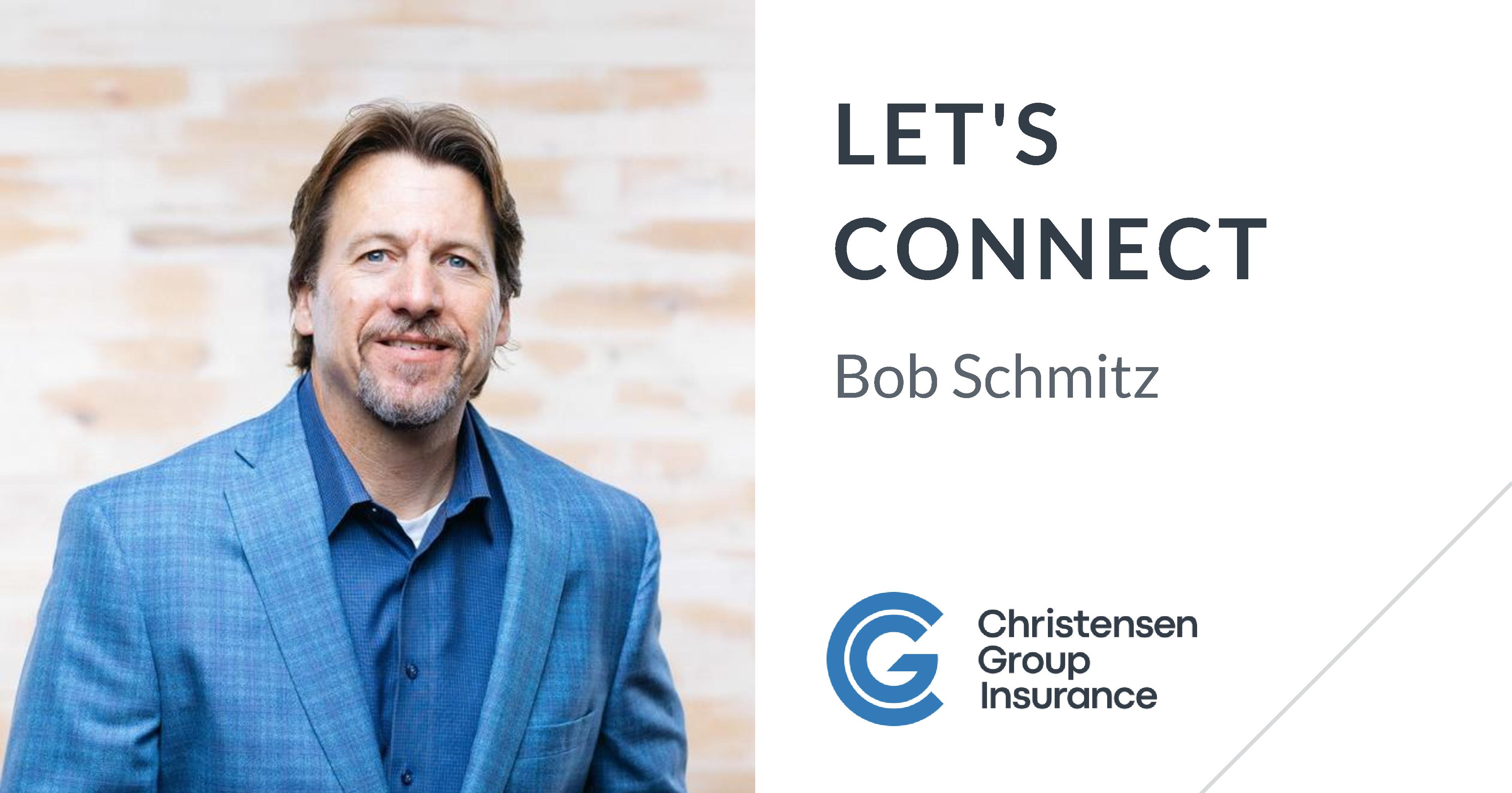 Bob Schmitz - President - Employee Benefits | Christensen Group
