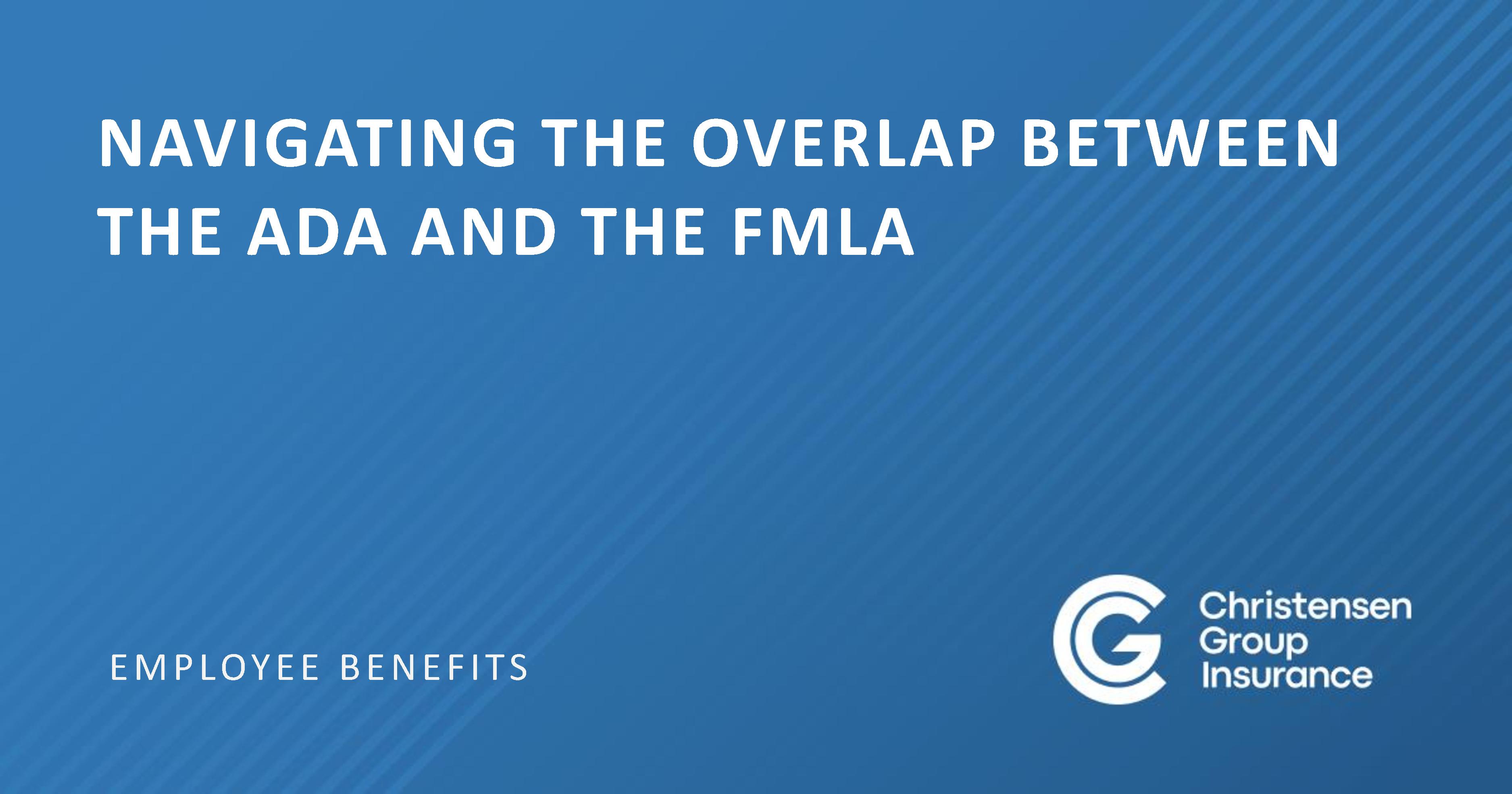 Overlap Between ADA and FMLA | Christensen Group Insurance | Christensen Group