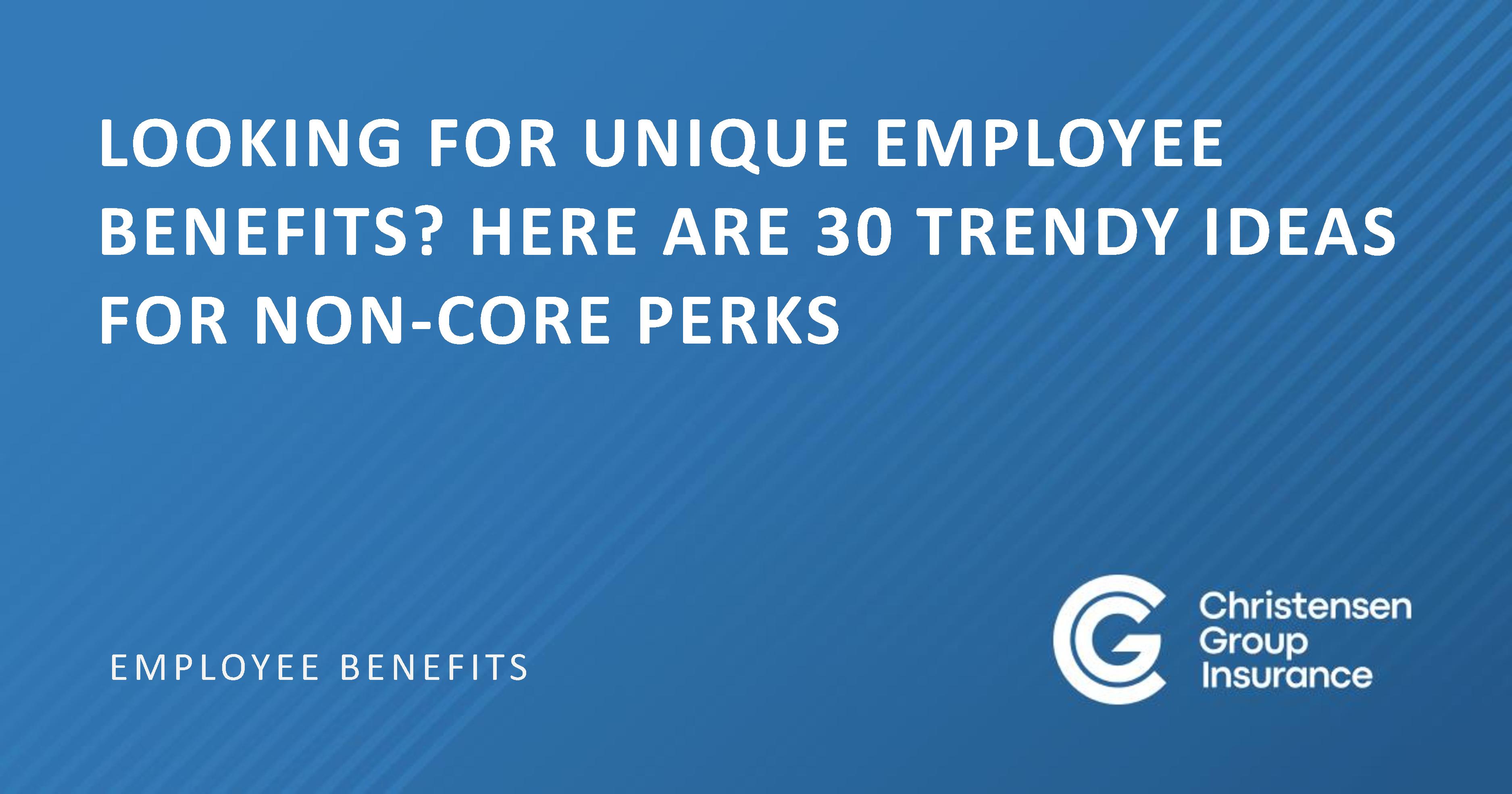 Looking for unique employee benefits? Here are 30 trendy ideas for non ...