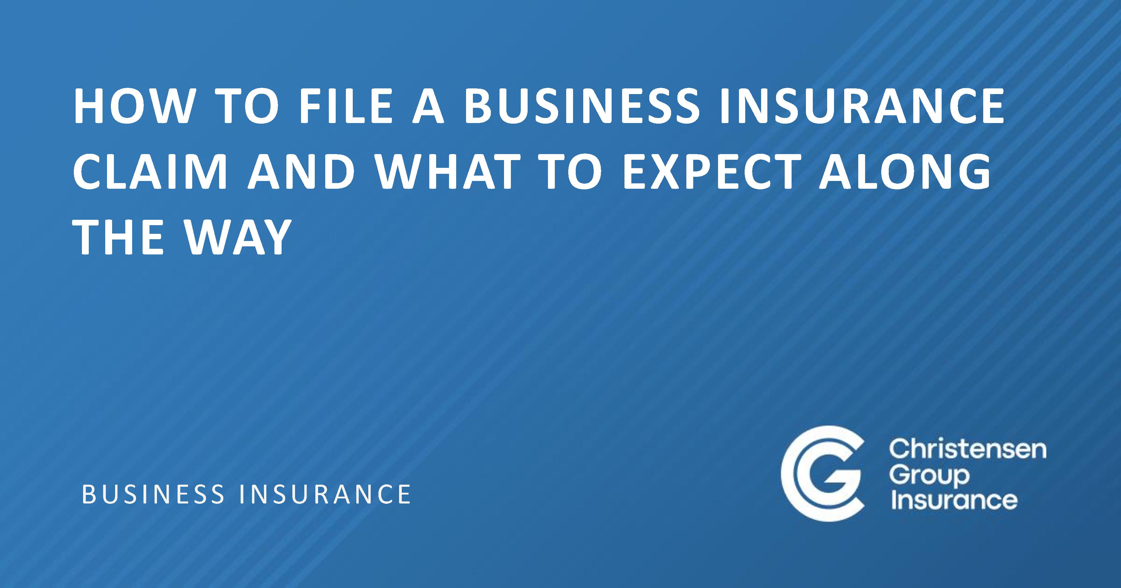 How to file a business insurance claim and what to expect along the way ...