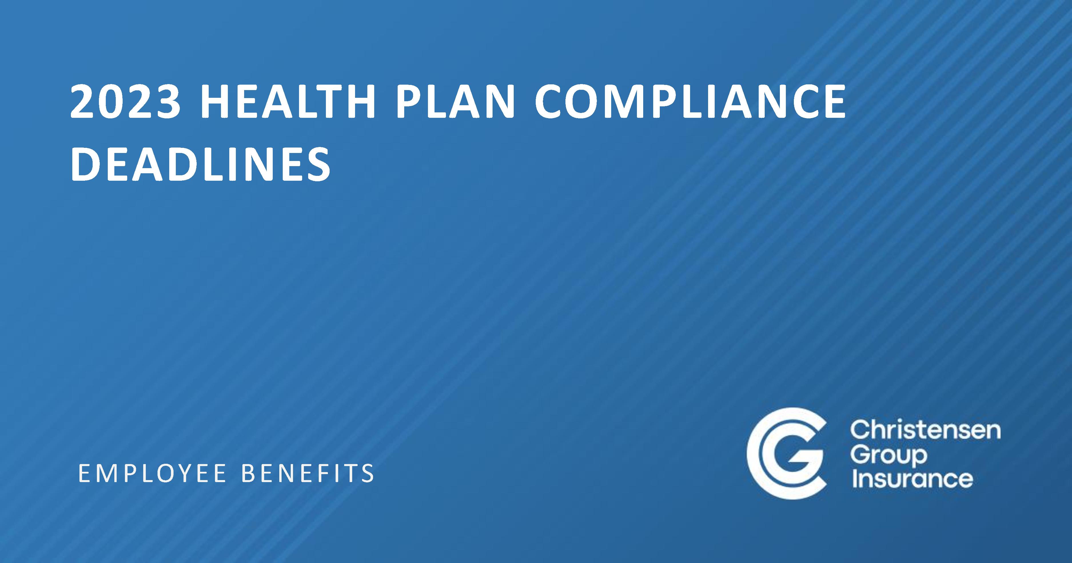 2023 Health Plan Compliance Deadlines Christensen Group