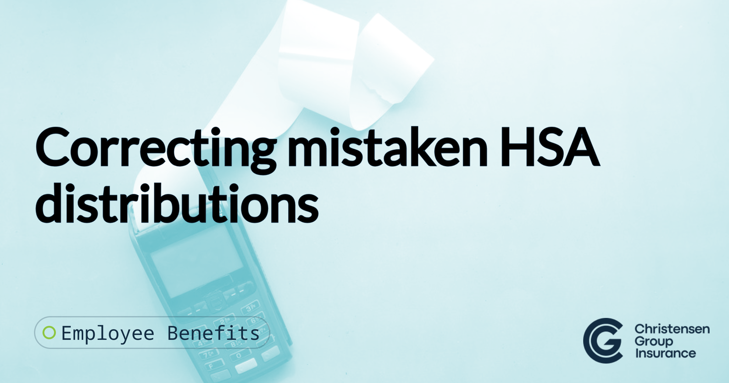 Correcting mistaken HSA distributions | Christensen Group