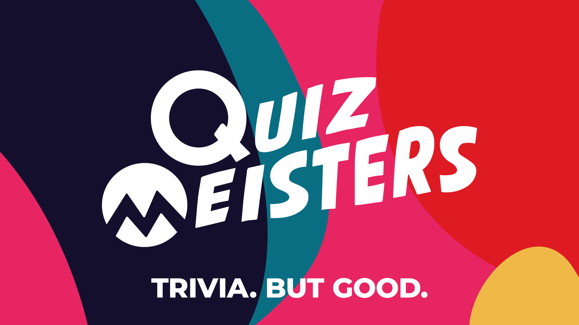 Trivia. But Good. | Quiz Meisters