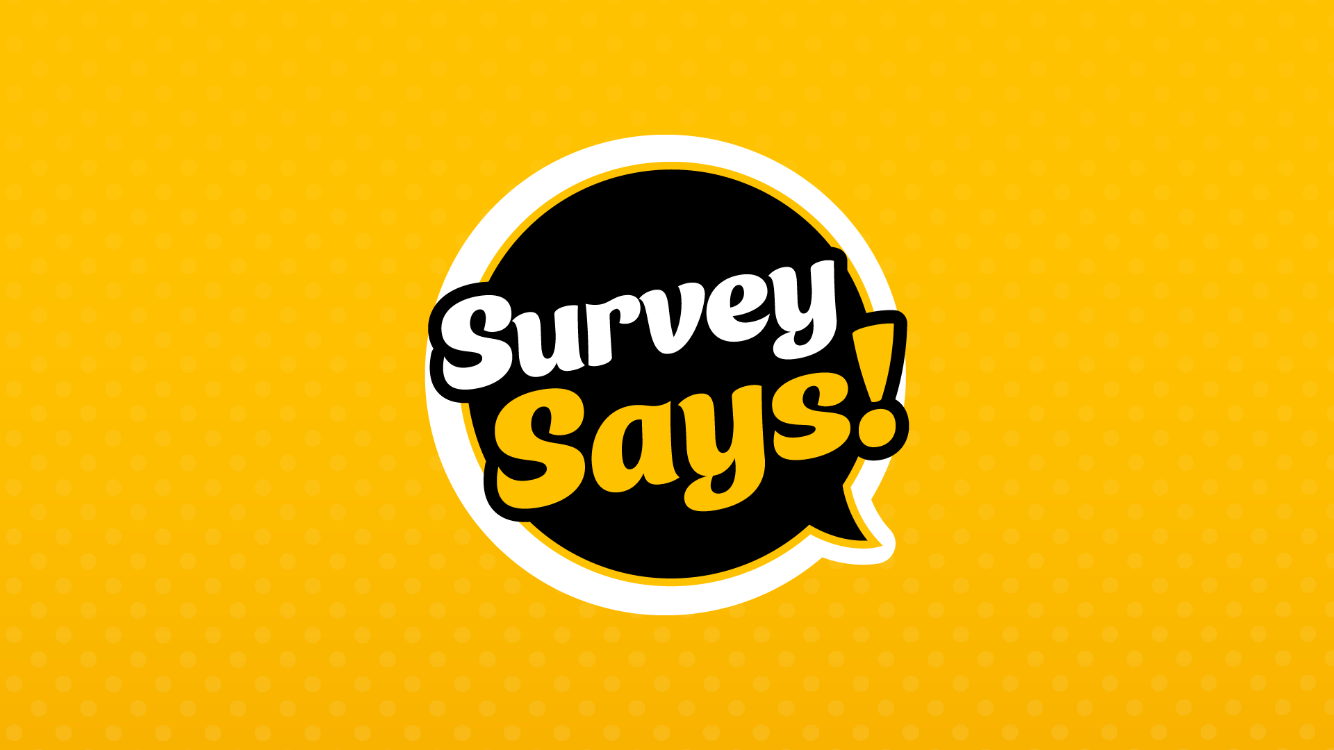 Survey Says