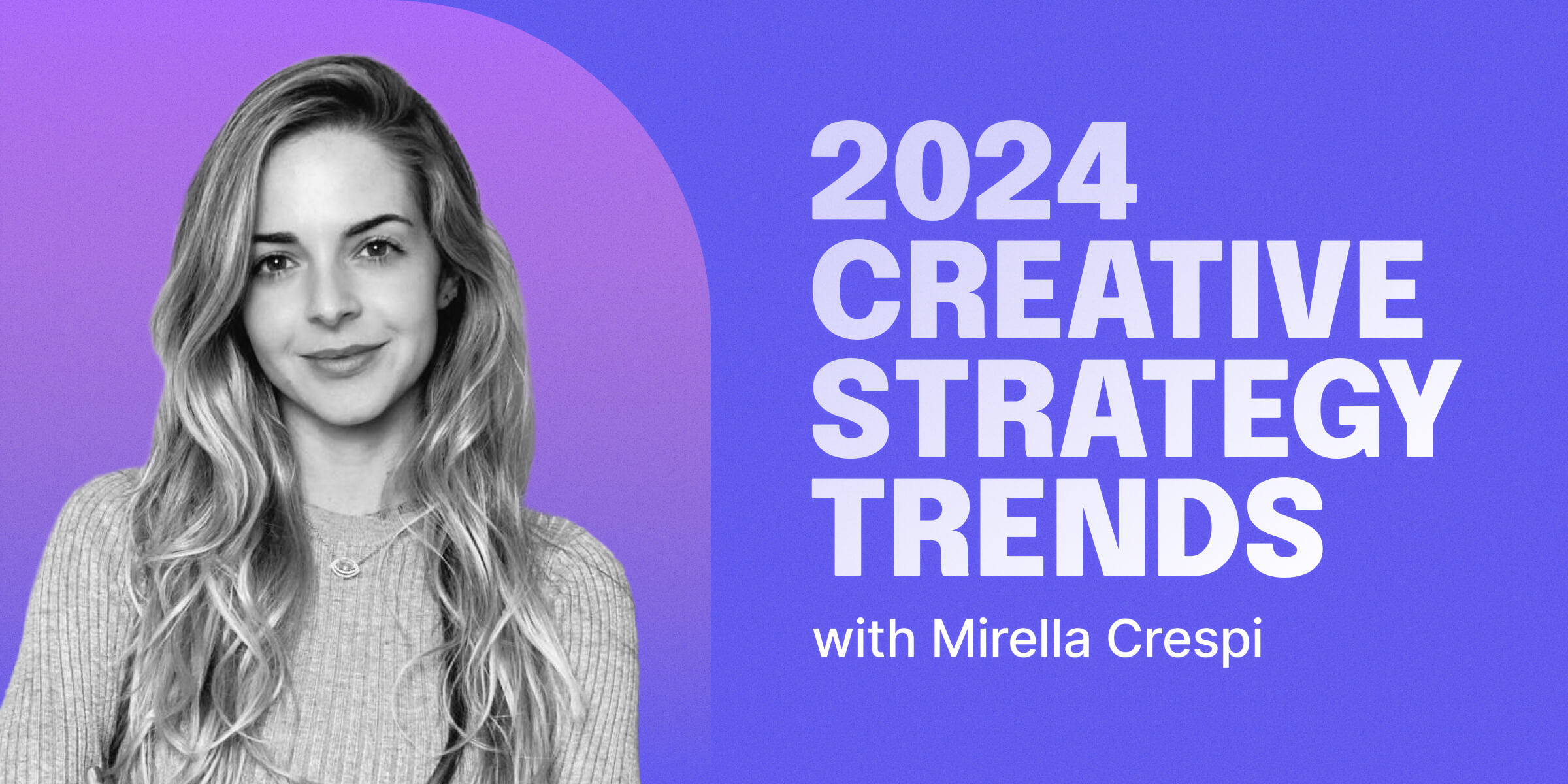 2024 Creative Strategy Trends