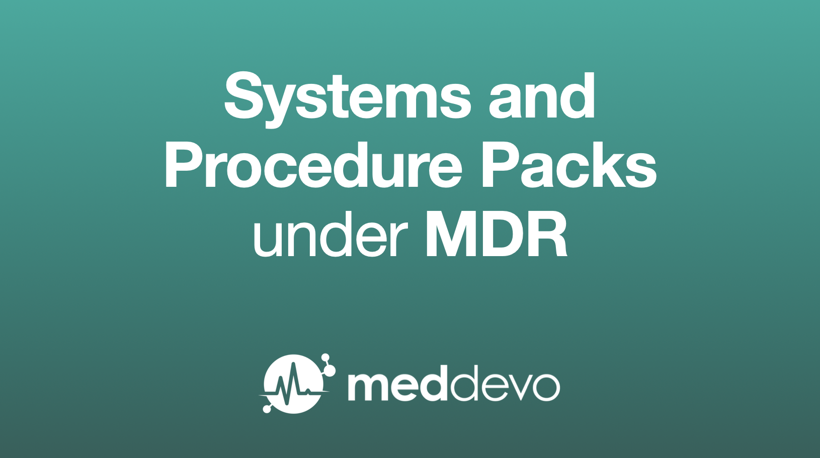 meddevo Blog: Systems and Procedure Packs under MDR