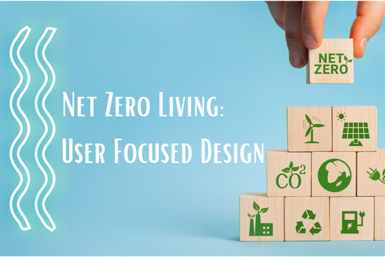 Net Zero Living: User focused design | Inventya