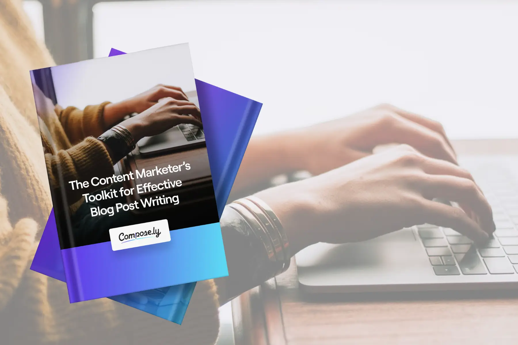 Effective Blog Writing: Content Marketer Guide | Compose.ly