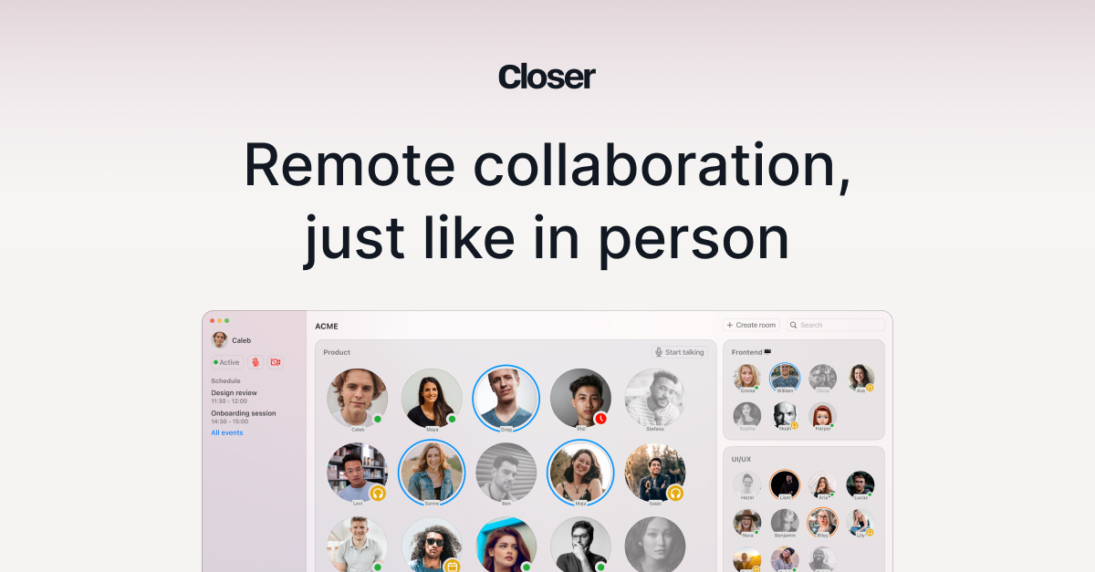 Closer • Remote collaboration, just like in person