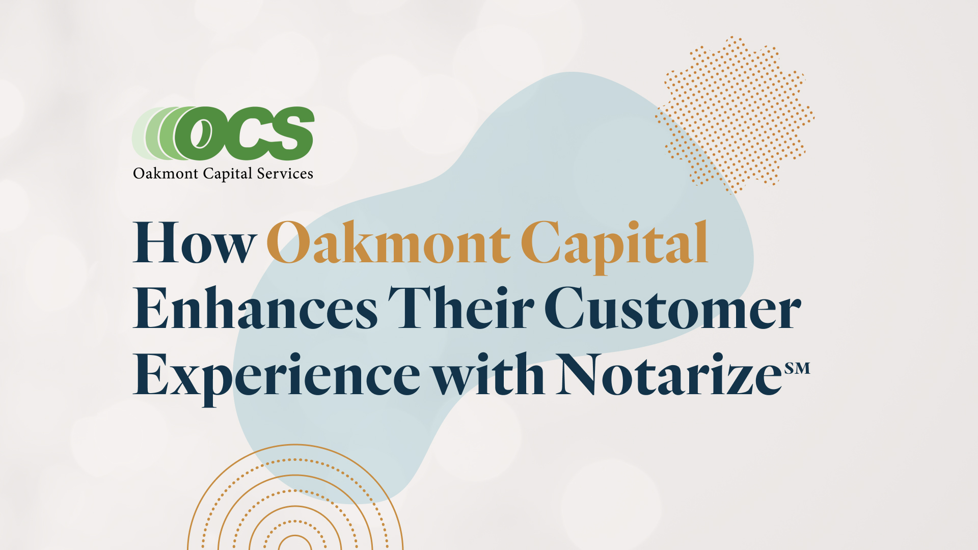How Oakmont Capital Services Enhances Their Customer Experience with ...