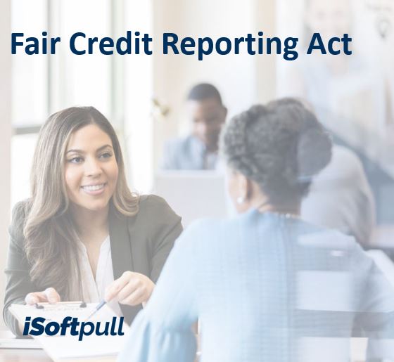 Fair Credit Reporting Act, FCRA - iSoftpull