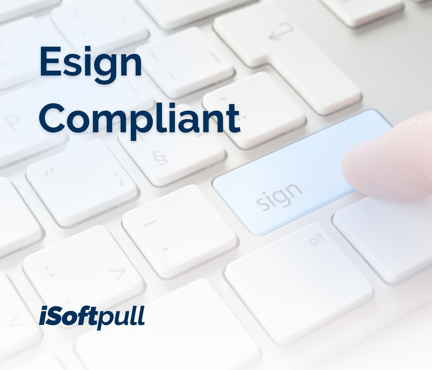 E-sign Compliant - iSofttpull