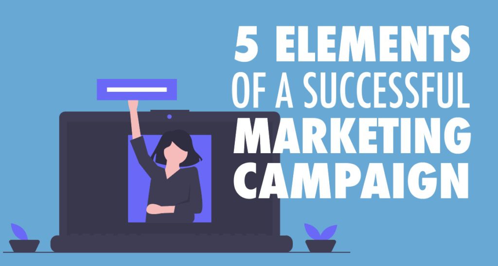 5 Elements of a Successful Marketing Campaign | Cloud Campaign