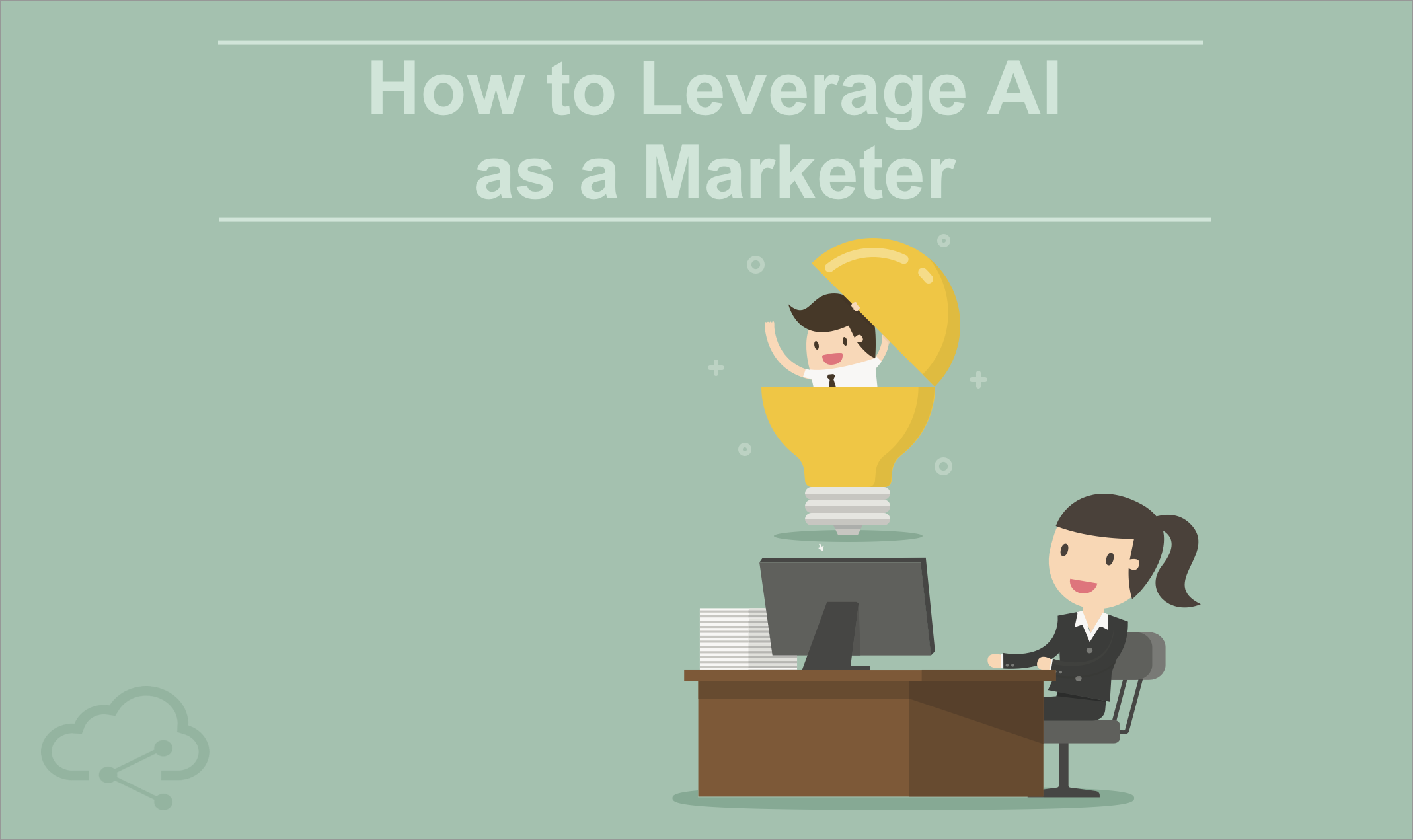 How to Leverage AI as a Marketer | Cloud Campaign