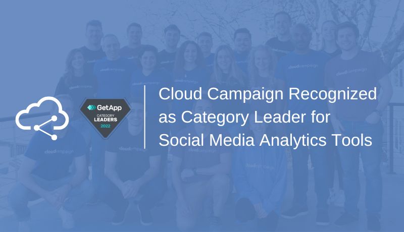Cloud Campaign Recognized as Category Leader for Social Media Analytics Tools | Cloud Campaign