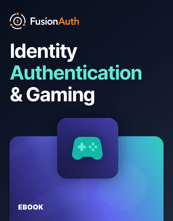 Identity Authentication and Gaming Ebook - FusionAuth