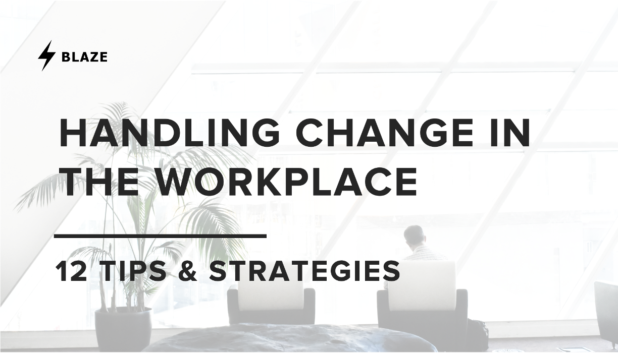 Managing Workplace Change: 12 Essential Ways