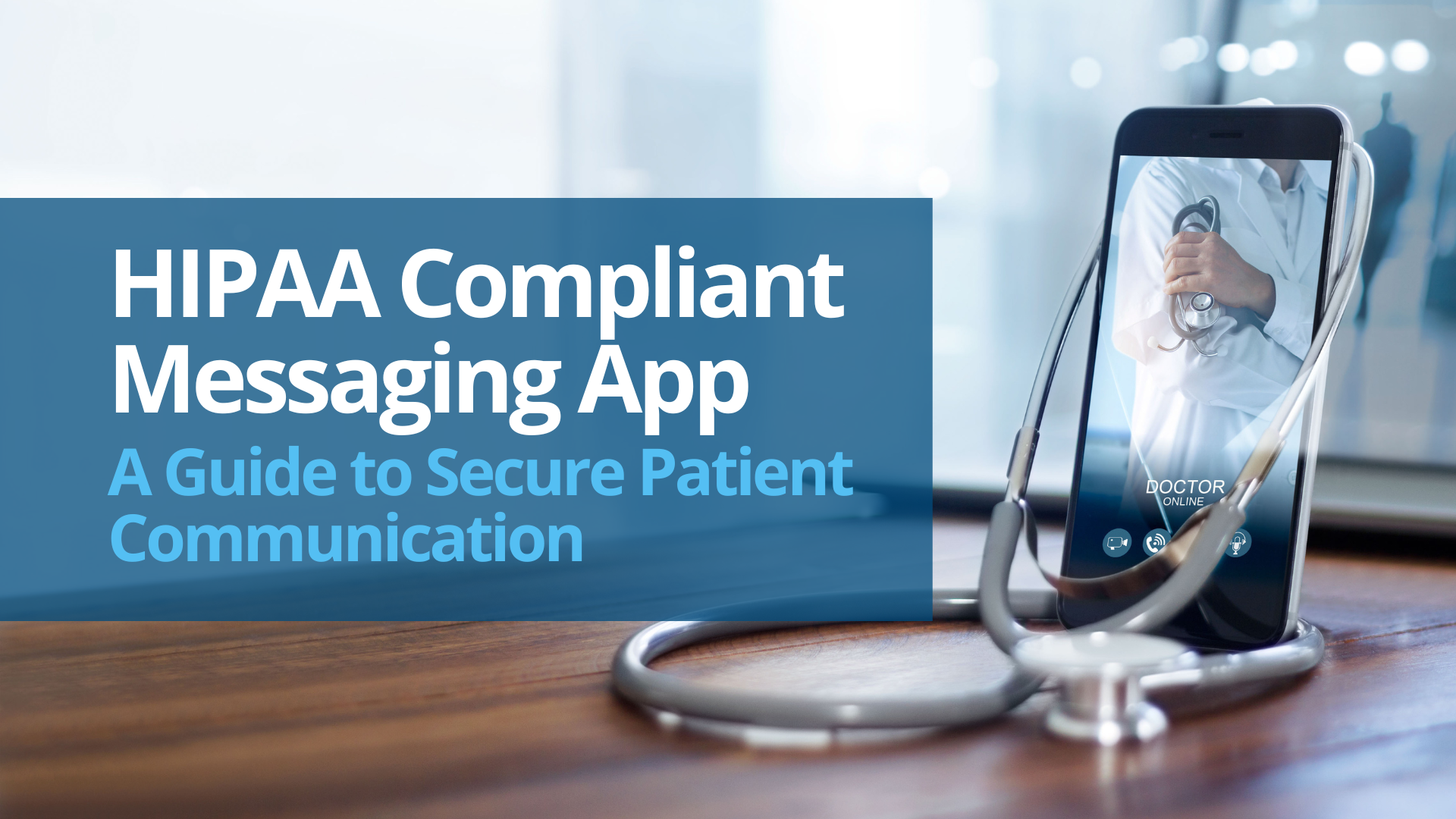 HIPAA Compliant Messaging App: A Guide to Secure Patient Communication