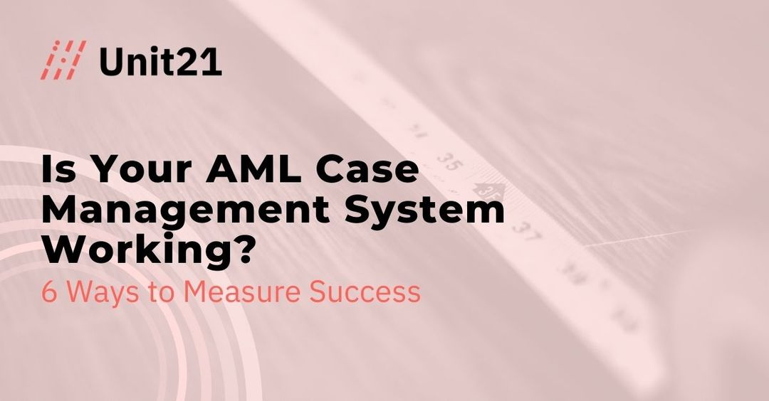 Is Your AML Case Management System Working? Metrics + AML KPIs - Blog ...