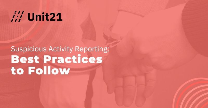 Suspicious Activity Reporting: 6 Best Practices to Follow - Blog | Unit21