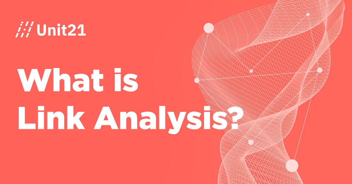 Link Analysis: A Secret Weapon for AML - Blog | Unit21