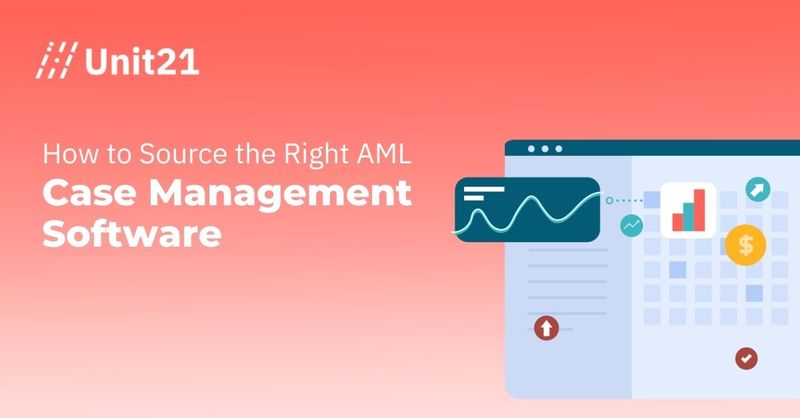 How to Source the Right AML Case Management Software - Blog | Unit21