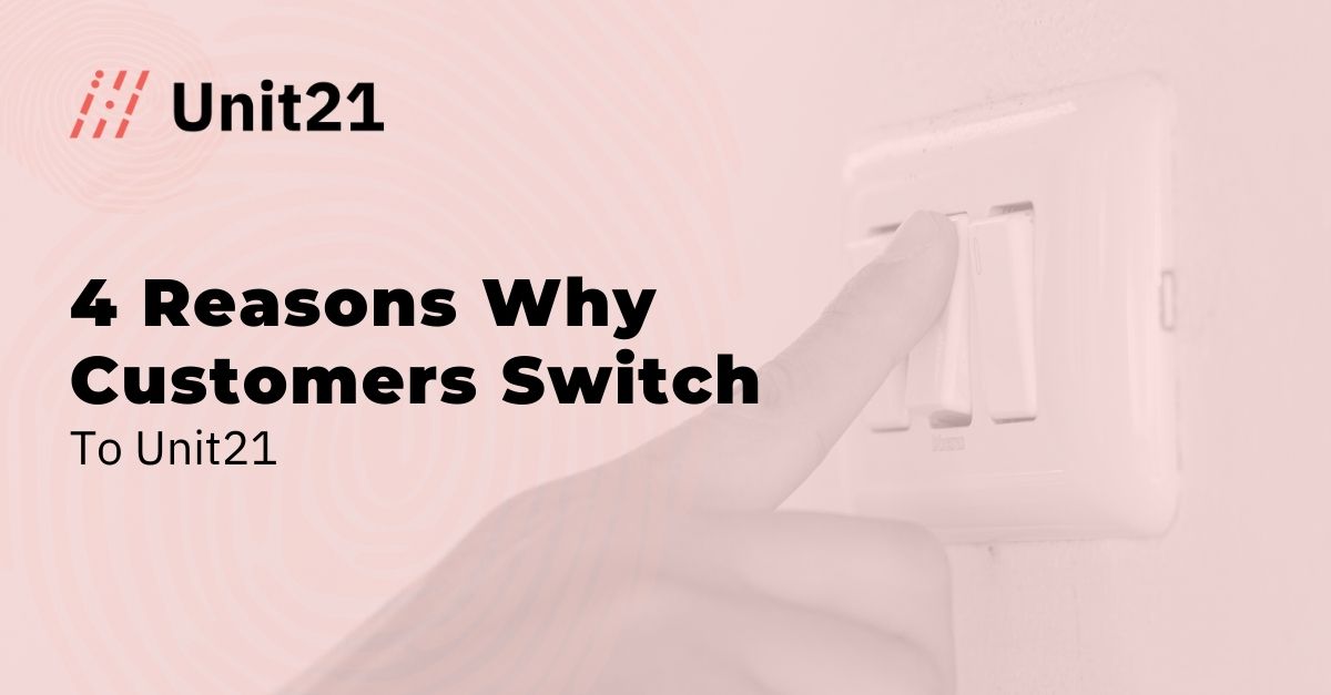4 Reasons Why Customers Switch to Unit21 - Blog | Unit21
