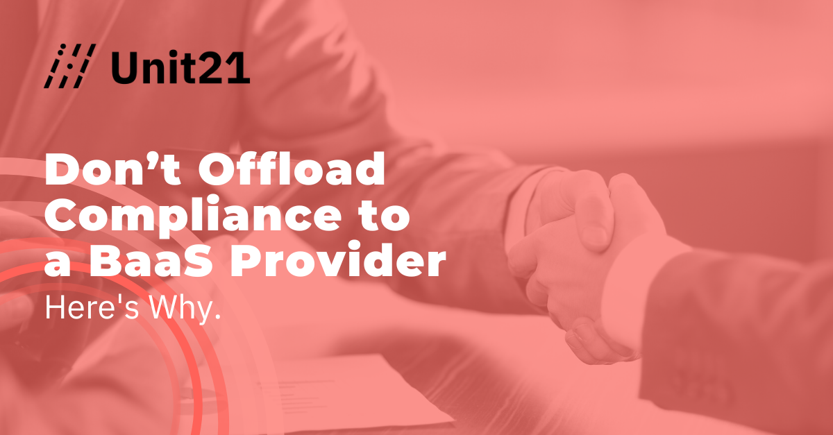Don’t Offload Compliance to a BaaS Provider: Here's Why - Blog | Unit21