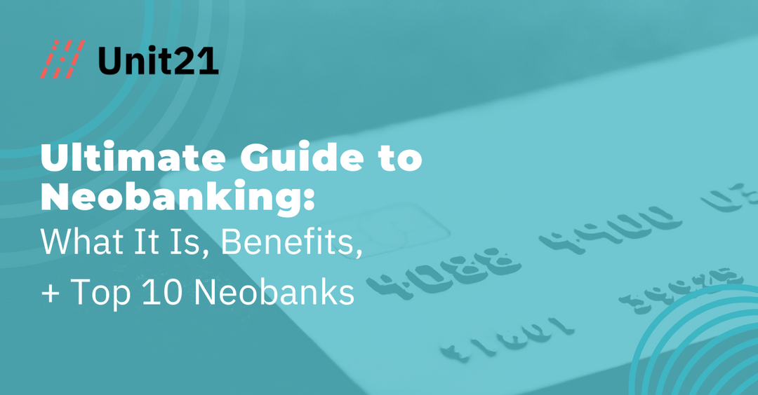 Ultimate Guide to Neobanking: What It Is, Benefits, + Top 10 Neobanks ...