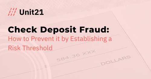 Check Deposit Fraud: How to Prevent it by Establishing a Risk Threshold - Blog | Unit21