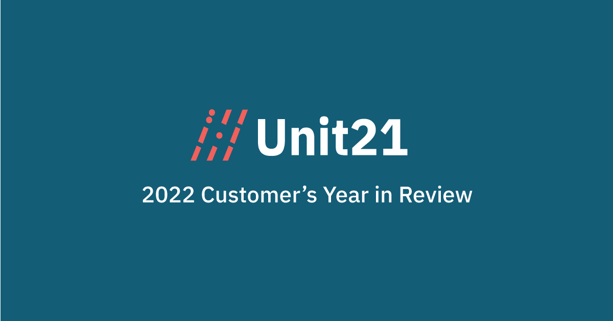 Unit21 Customer Year in Review: 2022 - Blog | Unit21