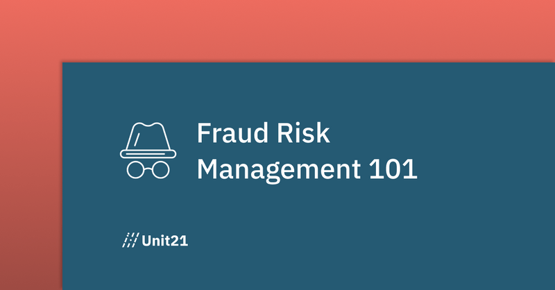 Fraud Risk Management: What It Is + How to Build a Program - Blog | Unit21
