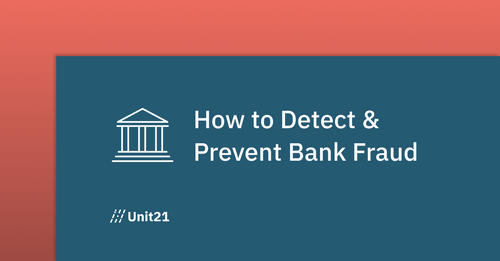 A Guide to Bank Fraud: How to Detect + Prevent It - Blog | Unit21