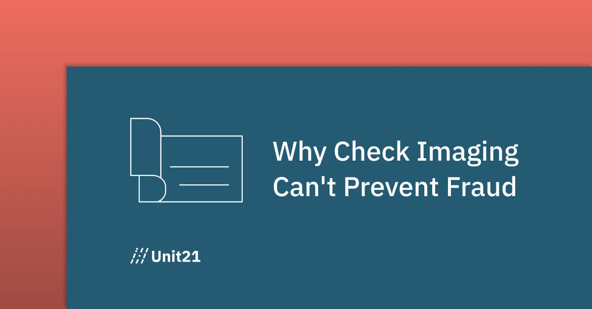 Why Check Imaging Isn’t Enough for True Fraud Prevention - Blog | Unit21