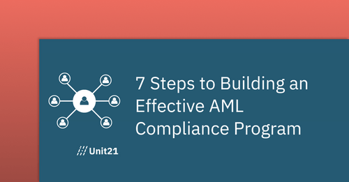 7 Steps to Building an Effective AML Compliance Program - Blog | Unit21