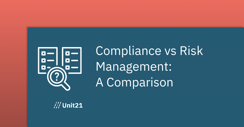 Compliance vs Risk Management: Understanding the Differences - Blog | Unit21