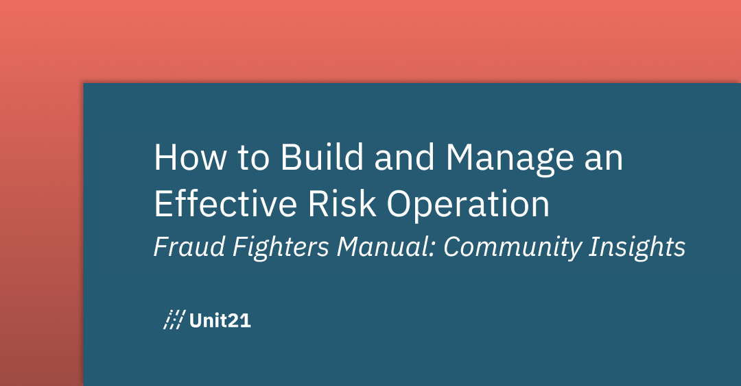 How to Build and Manage an Effective Risk Operation - Blog | Unit21