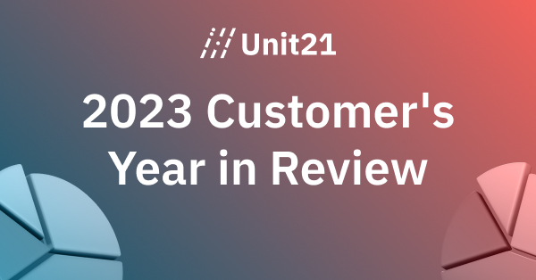 Unit21 Customer Year in Review: 2023 - Blog | Unit21