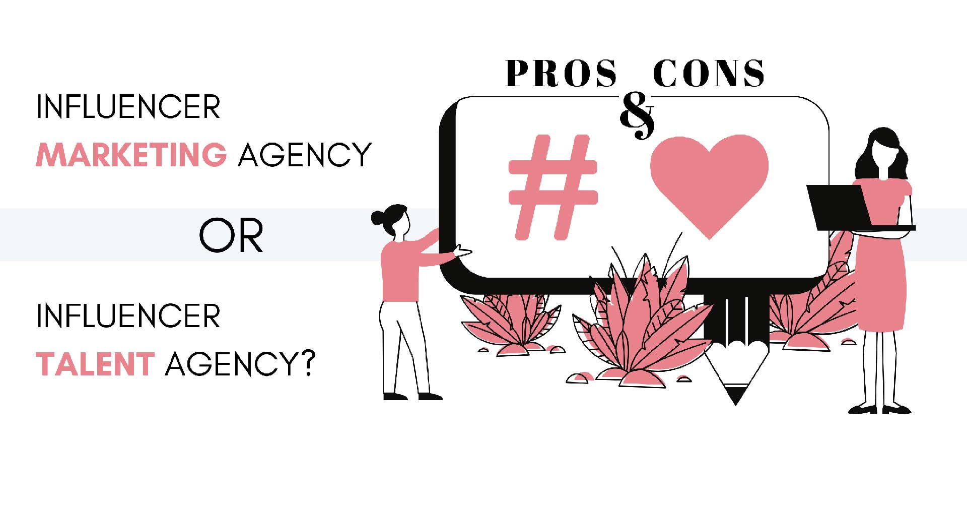Influencer Marketing Agency vs. Influencer Talent Agency | CloutBoost