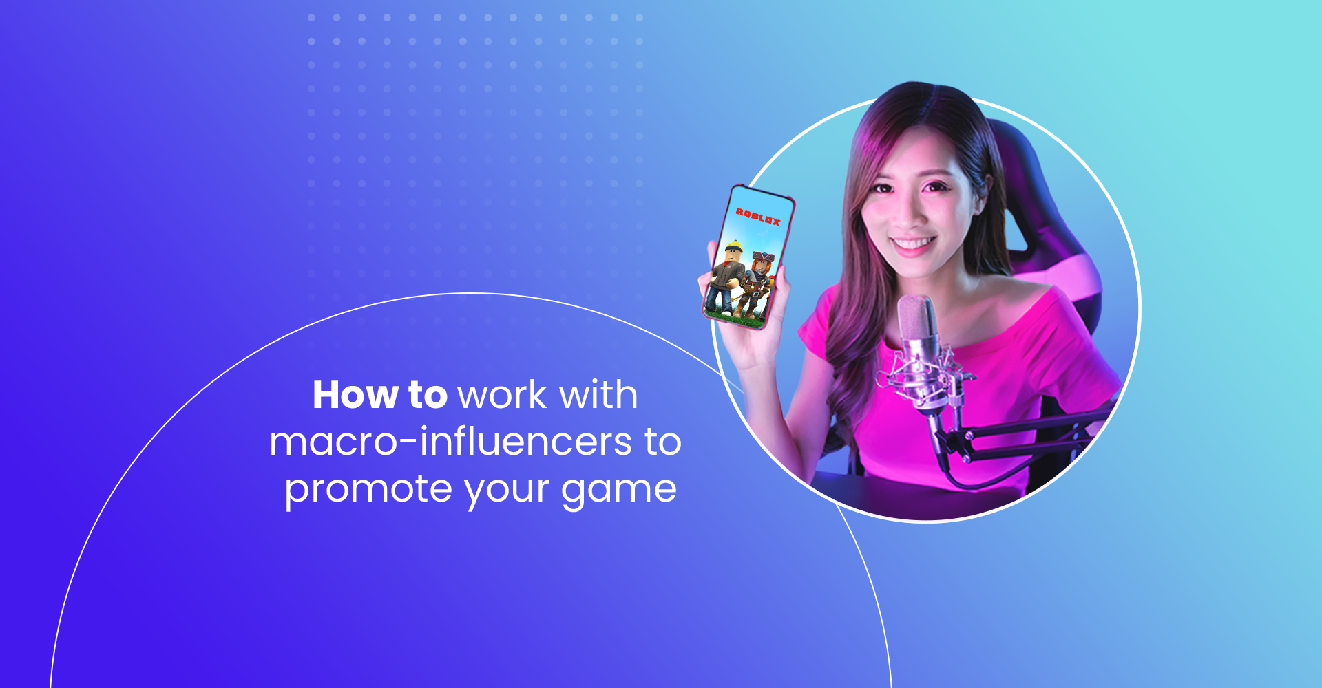 How to Work with Macro-Influencers to Promote Your Game | Cloutboost