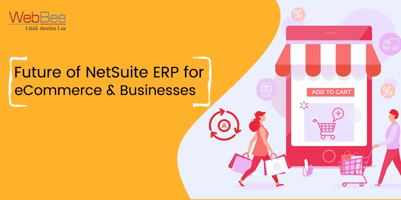 The Future of NetSuite ERP for Multiple eCommerce Operations and Businesses