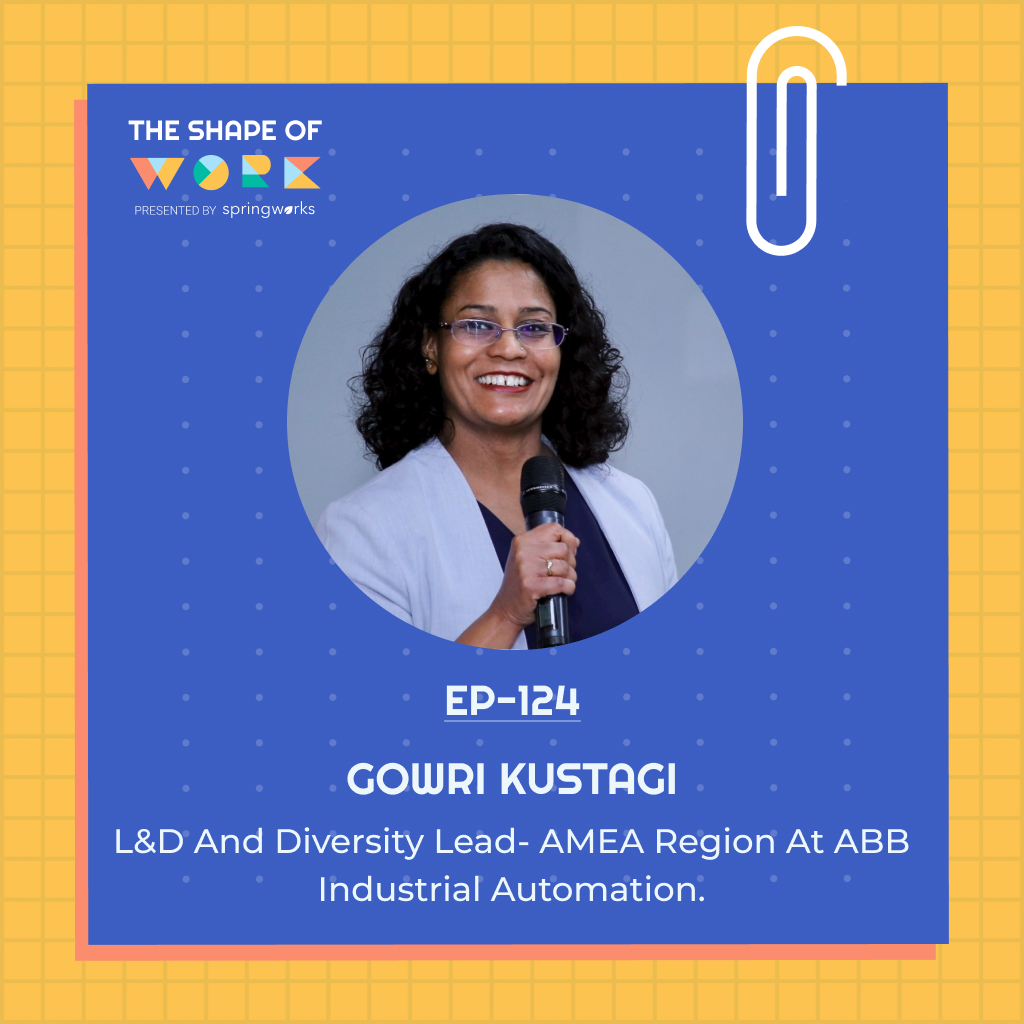 #124: Gowri Kustagi on the next step beyond Diversity and Inclusion ...